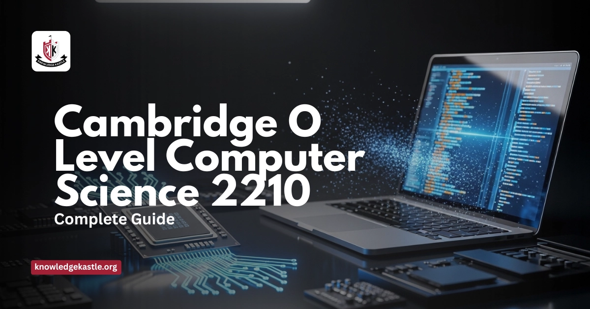 Cambridge O Level Computer Science 2210 Complete Guide